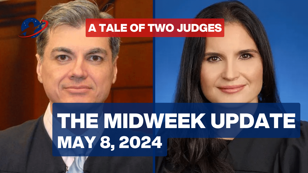 The Midweek Update - A Tale of Two Judges - May 8, 2024