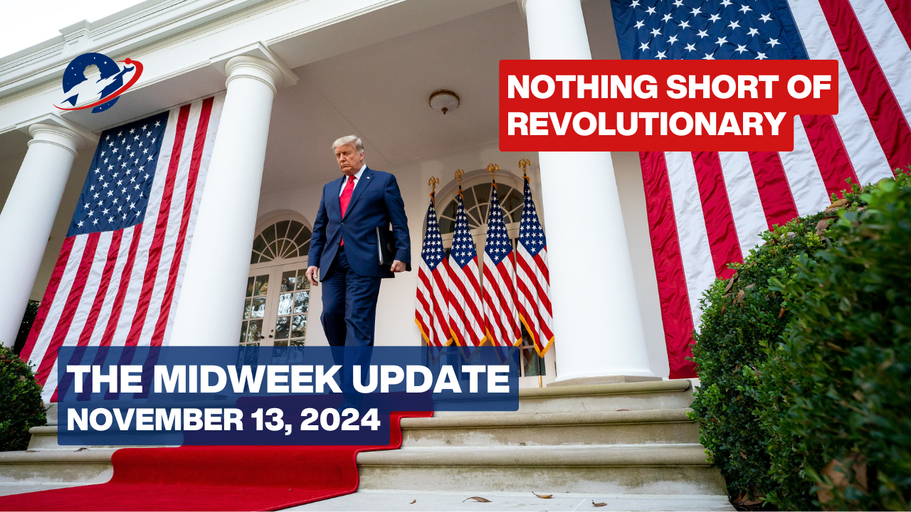 The Midweek Update - Return of the American Presidency - November 13, 2024