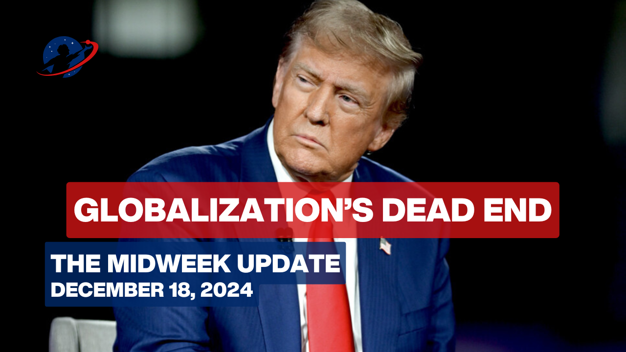 The Midweek Update - Trump Closes the Chapter on Globalist Era, Time to ...