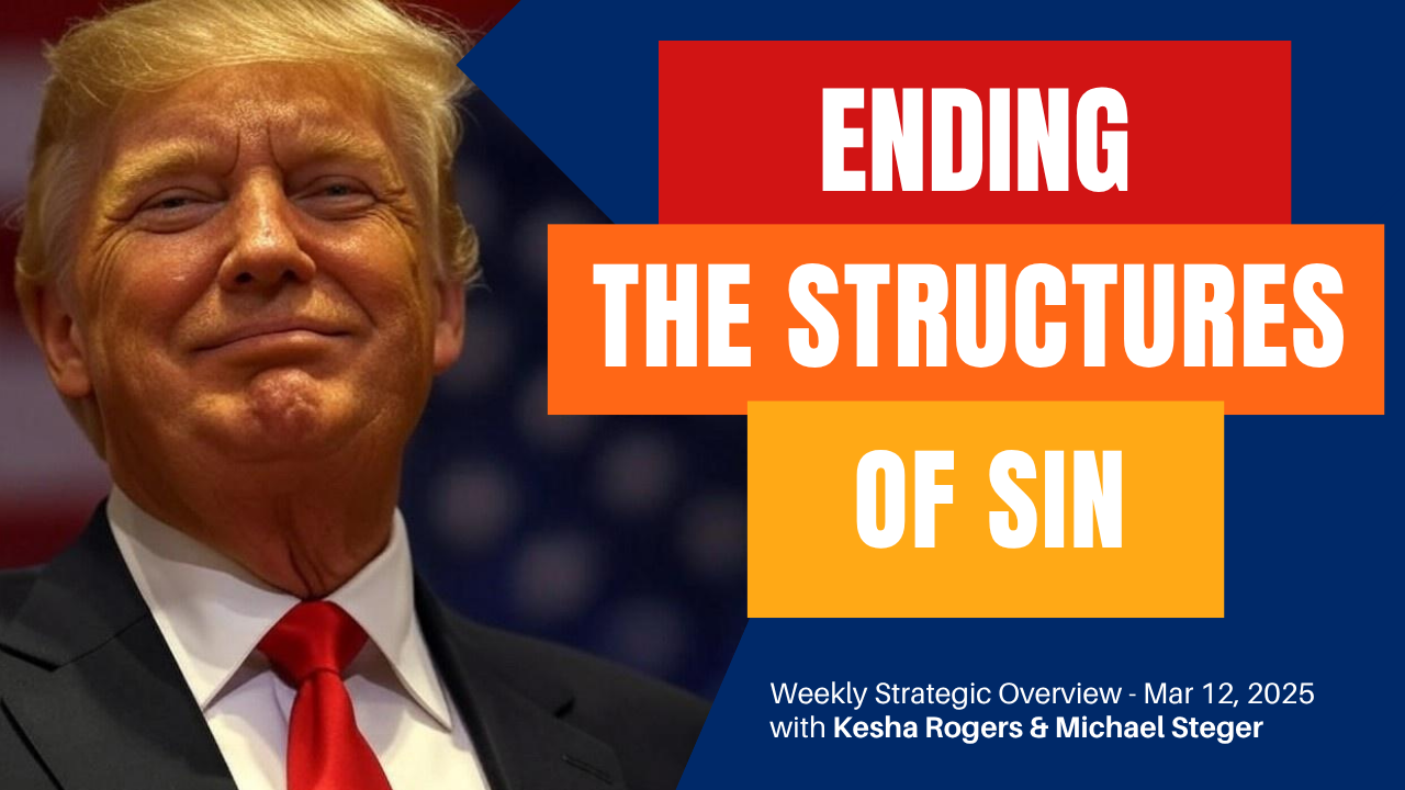 Strategic Overview - Ending the Structures of Sin - May 12, 2025