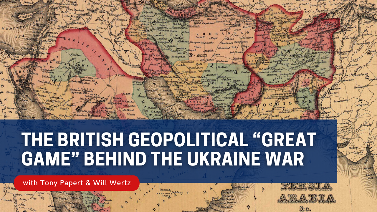 Saturday Class - The British Geopolitical “Great Game” Behind the ...